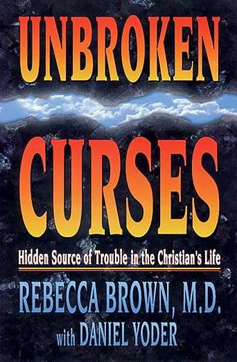 Unbroken Curses: Hidden Source of Trouble in the Christian’s Life ...